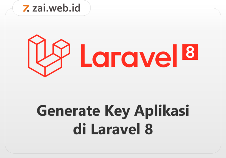 Generate Key Aplikasi di Laravel 8 - zai.web.id